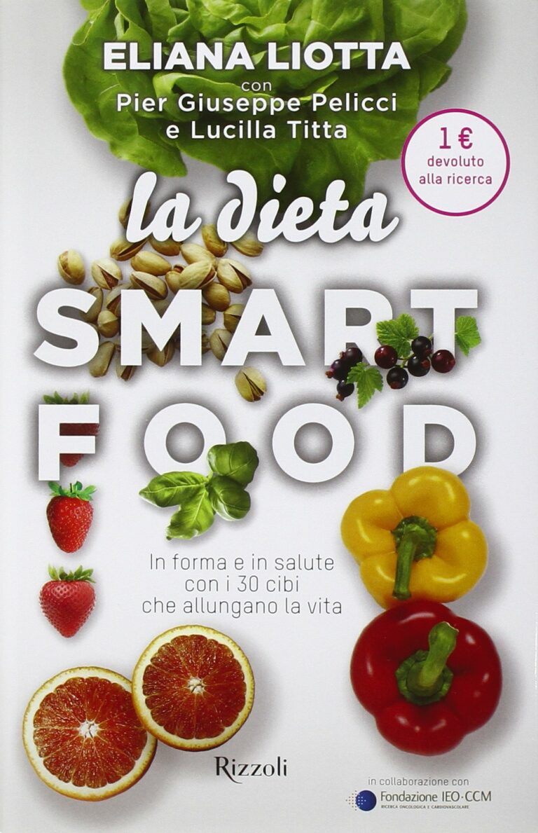 La dieta smartfood in forma e in salute con i 30 cibi che allungano la ...